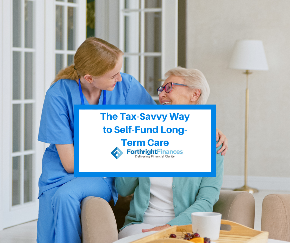 The Tax-Savvy Way to Self-Fund Long-Term Care | Forthright Finances